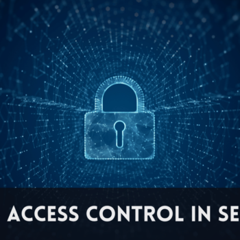 What is Access Control in Security? 6 Types of Access Controls!