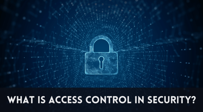 What is Access Control in Security? 6 Types of Access Controls!