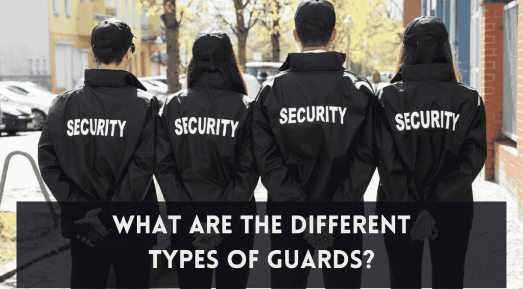 What Are the Different Types of Guards? 9 Main Types of Guards